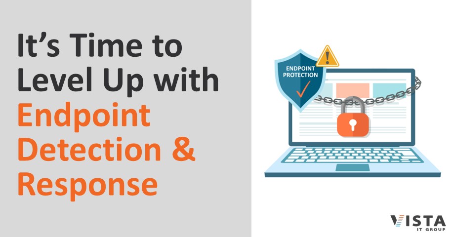 It’s Time to Level Up with Endpoint Detection & Response » Vista IT Group